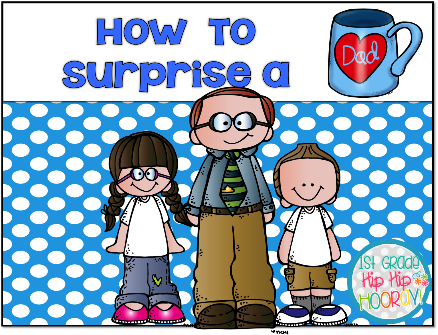 1st Grade Hip Hip Hooray!: Just in time for Father's Day...How to ...
