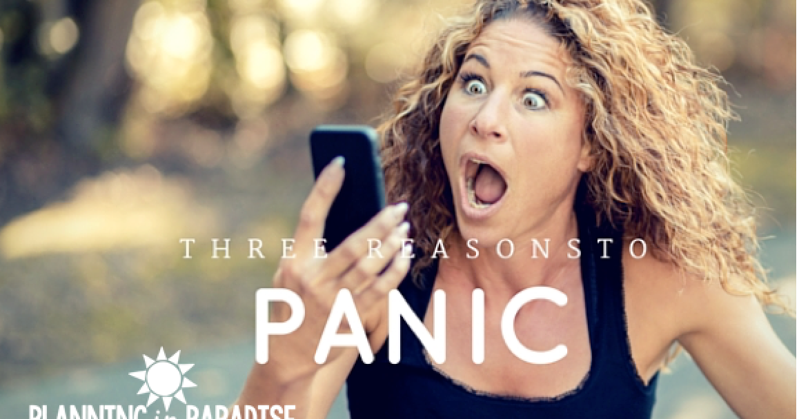 Planning In Paradise: 3 Changes That Cause PANIC!