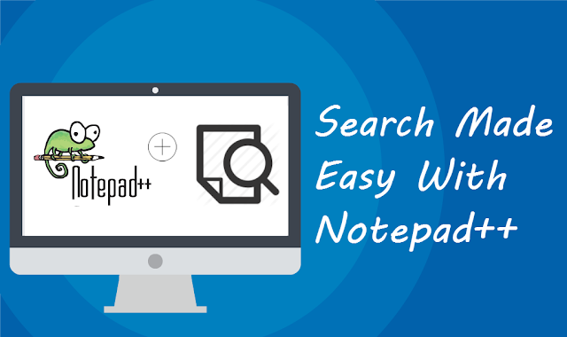Text searching made easy with Notepad++ - GeeksWebLogs