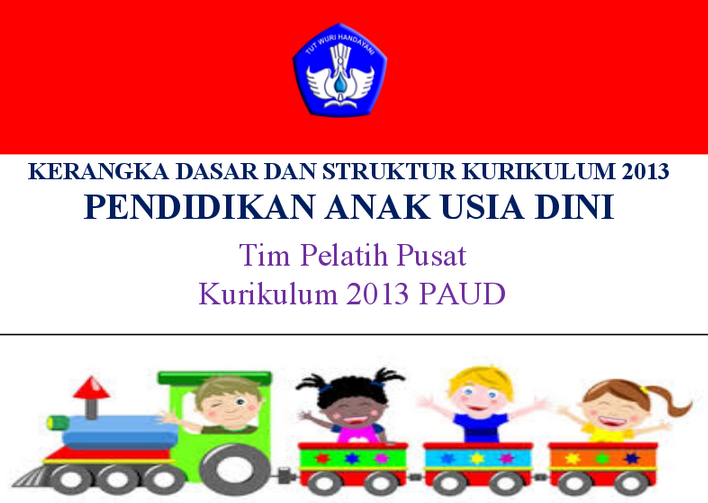 Kerangka Dasar dan Struktur Kurikulum PAUD 2013 PPT Lengkap Terbaru ... Kerangka Dasar dan Struktur Kurikulum PAUD 2013 PPT Lengkap Terbaru ...
