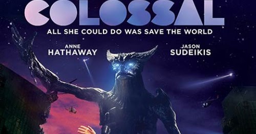 Seeing Is Believing: Movie Review - "Colossal" (2017)