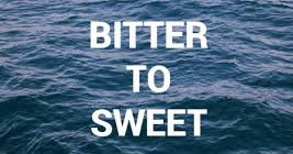 A WORD TO THE WISE: BITTER TO SWEET (a lesson from the waters of Marah)