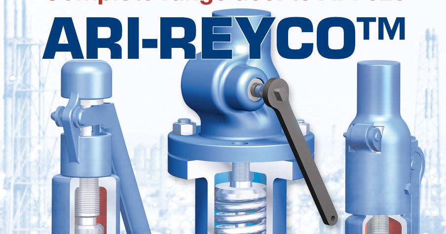 9 Superior Safety Valve Design Features by ARI-REYCO