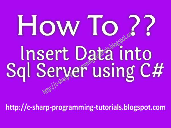 How To Insert Data In Sql Server Using C C Programming Tutorials 6991