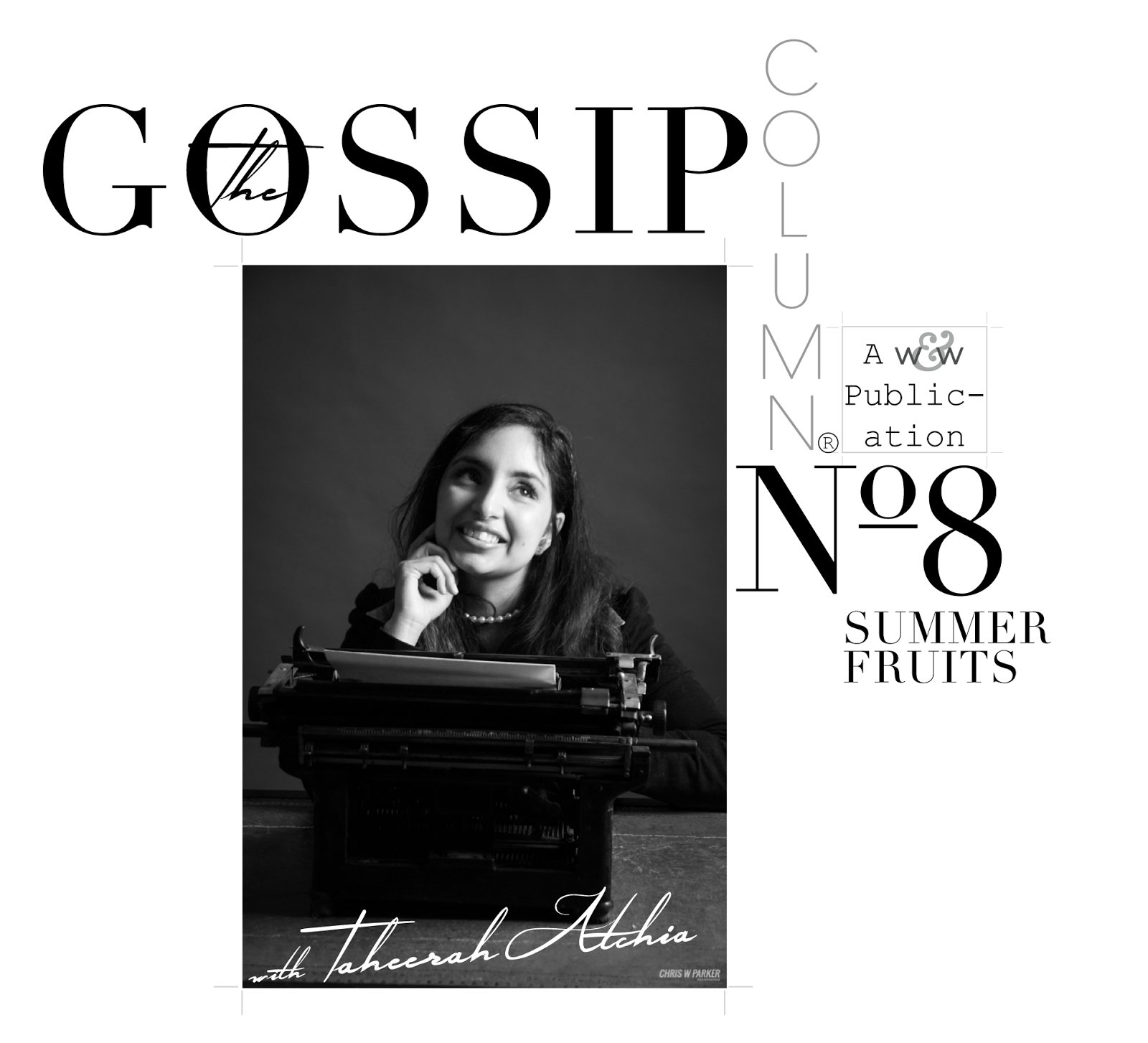 winnie & walter blog: The Gossip Column with Taheerah Atchia | No.8 ...
