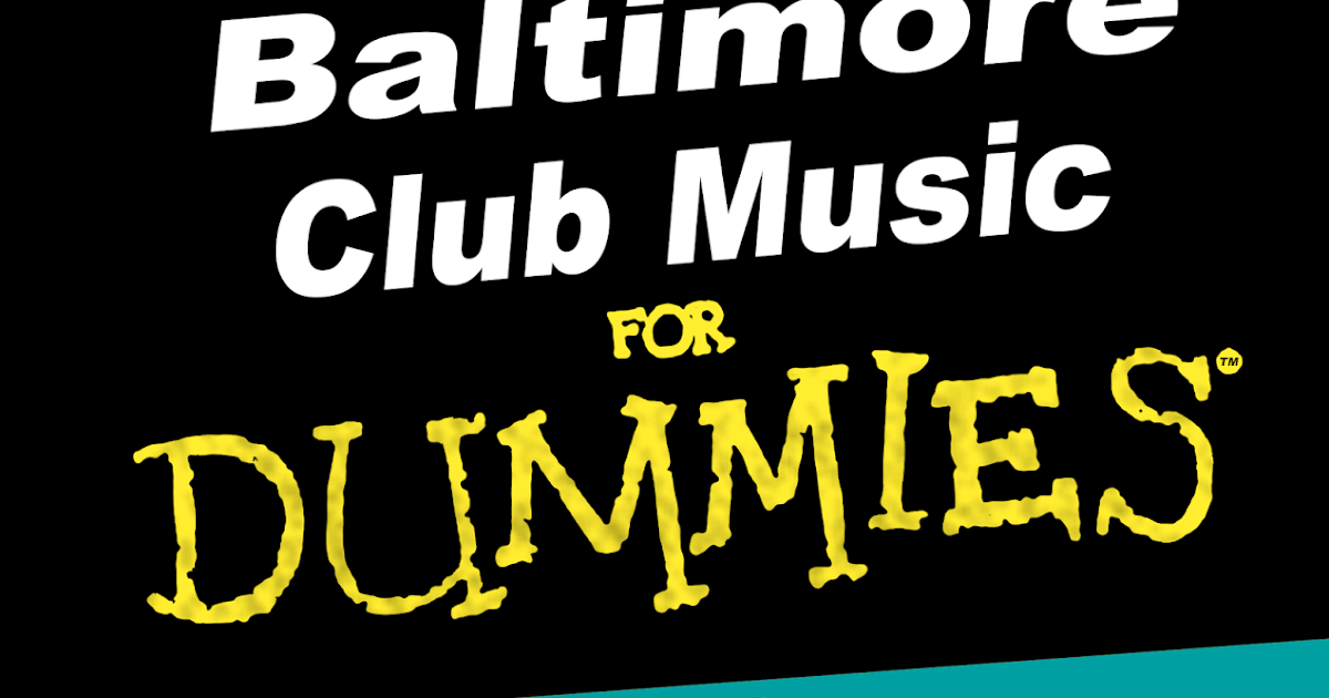DJ Main Event Presents: Baltimore Club Music For Dummies | Dj Main Event