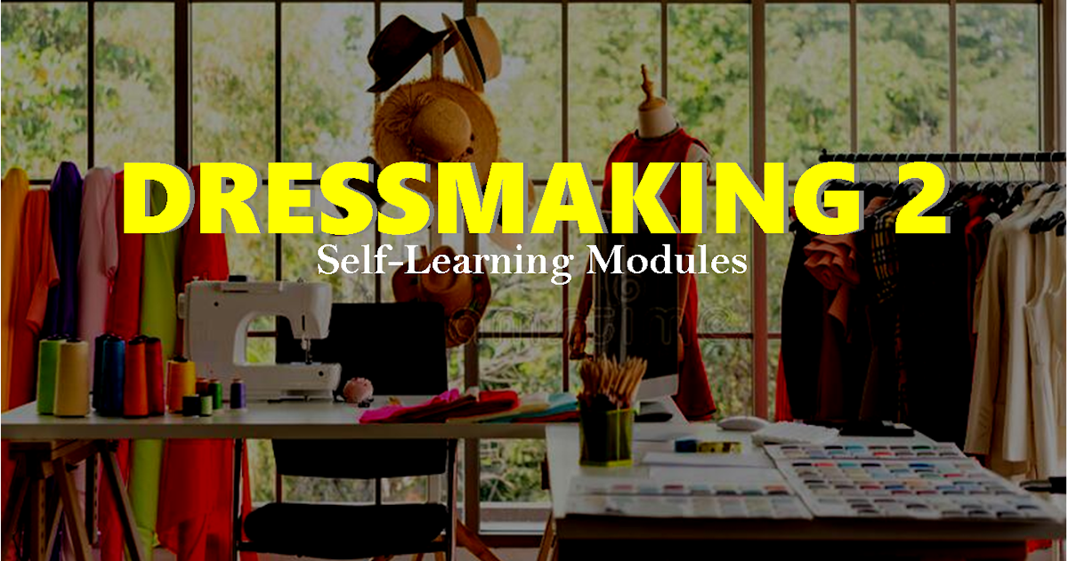 Dressmaking 2 Self-Learning Modules
