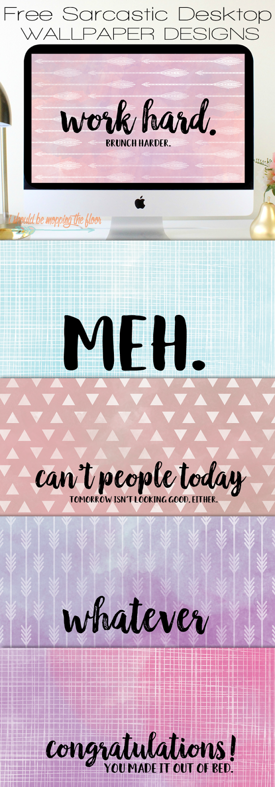 Free Sarcastic Desktop Wallpaper Designs | i should be mopping the floor