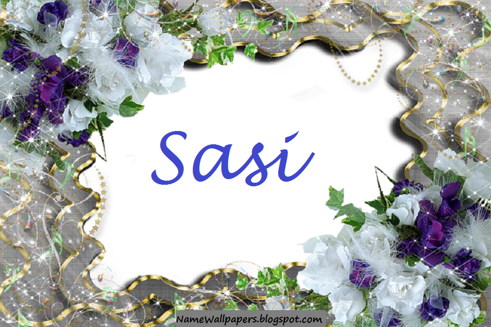 Sasi Name Wallpapers Sasi ~ Name Wallpaper Urdu Name Meaning Name ...