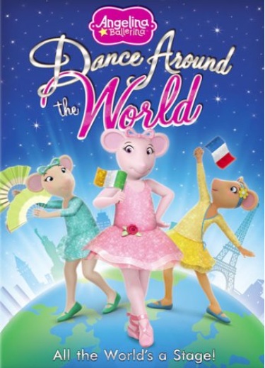 ANGELINA BALLERINA - DANCE AROUND THE WORLD DVD REVIEW + GIVEAWAY ...