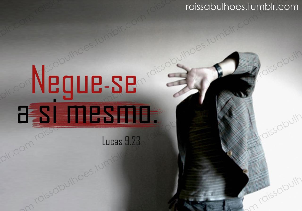 Rede de Jovens - Nos passos da Conquista: SOBRE NEGAR-SE A SI MESMO