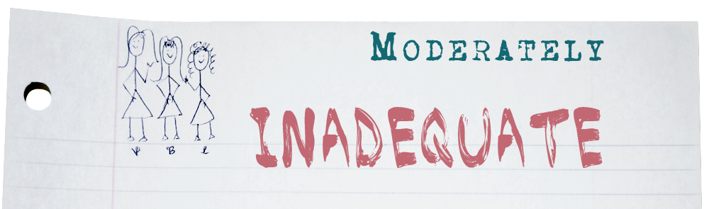 moderately inadqeuate: Im a model.