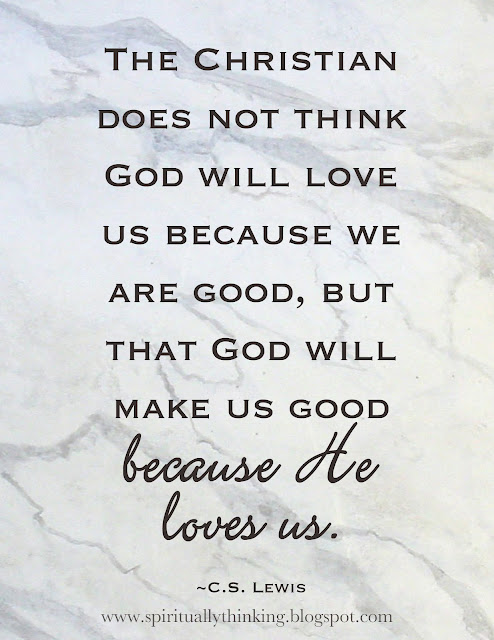 and Spiritually Speaking: Good, Because of Love