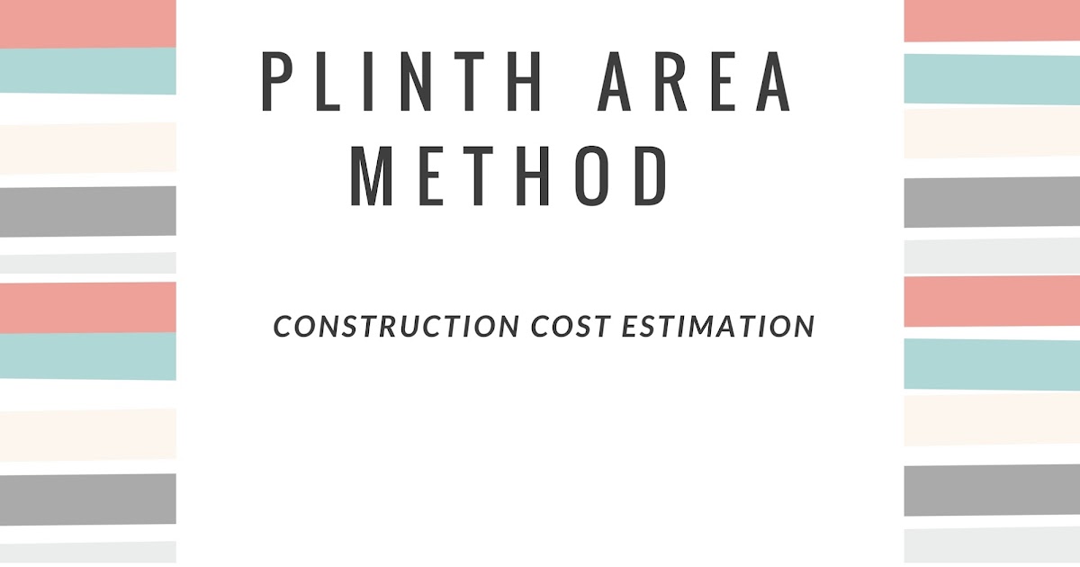 Plinth Area Method | Methods of Construction Cost Estimation