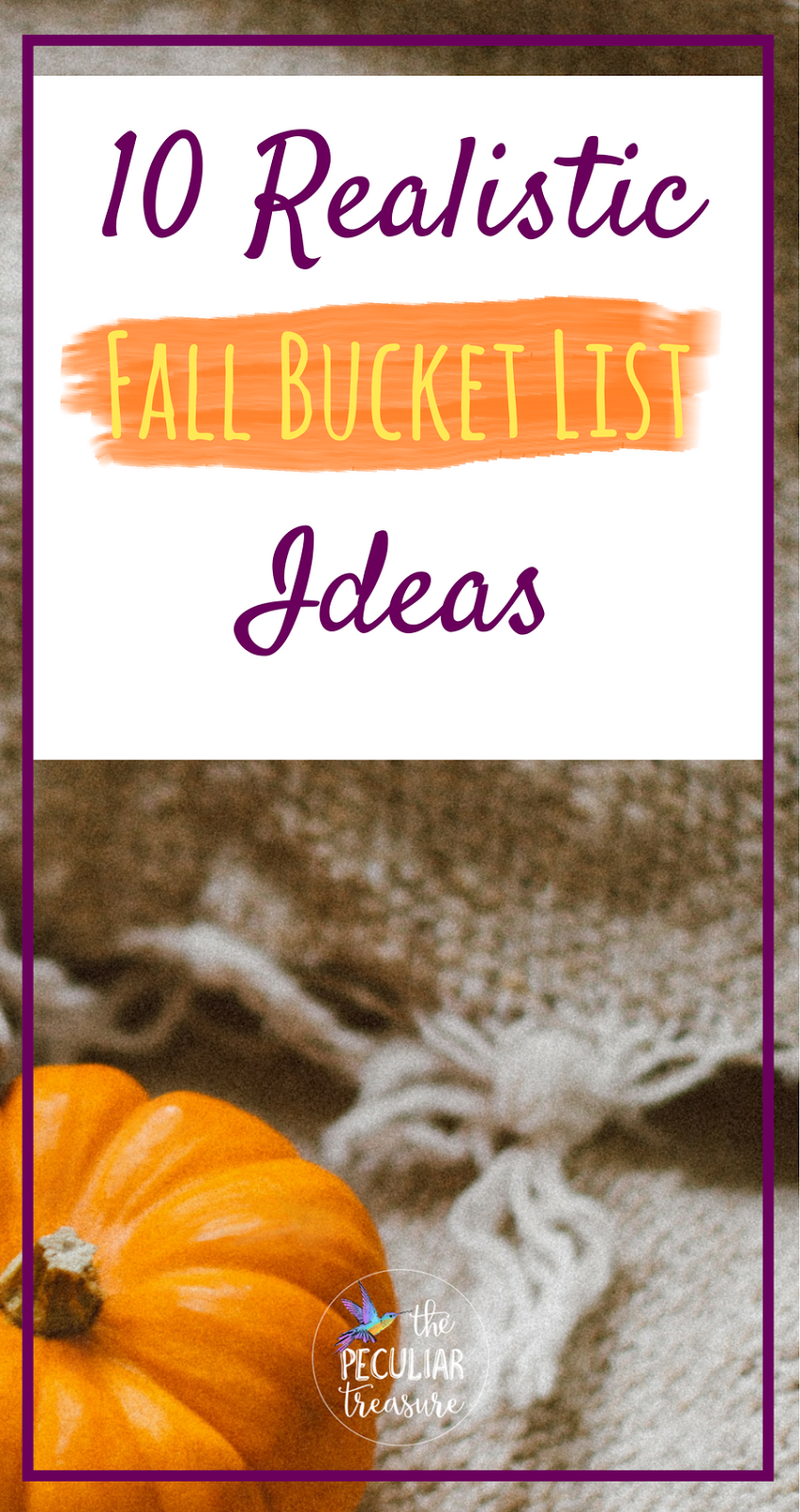 The Peculiar Treasure: 10 Realistic Fall Bucket List Ideas