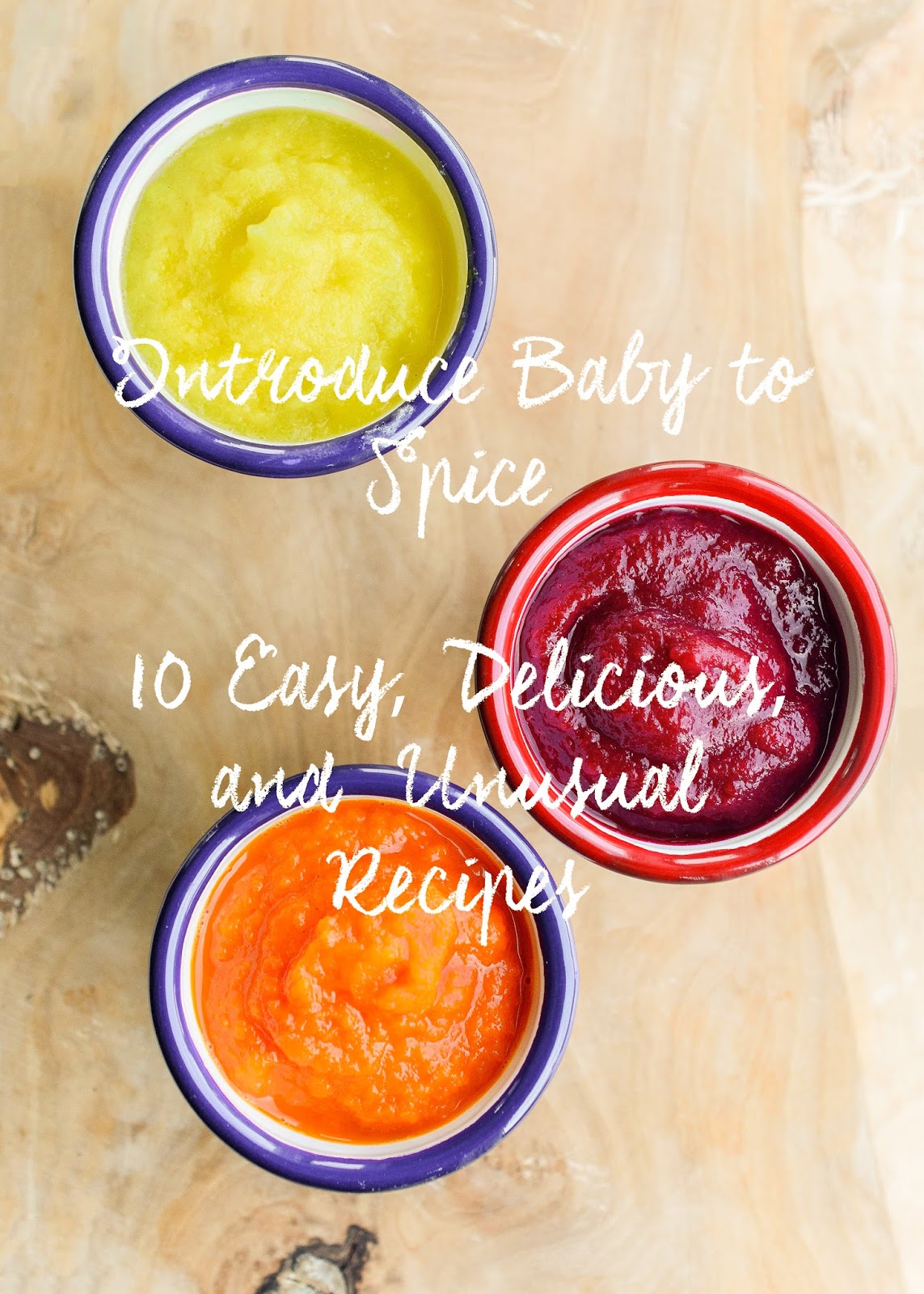 Introduce Baby to Spice - 10 Easy, Delicious and Unusual Recipes ~ The ...