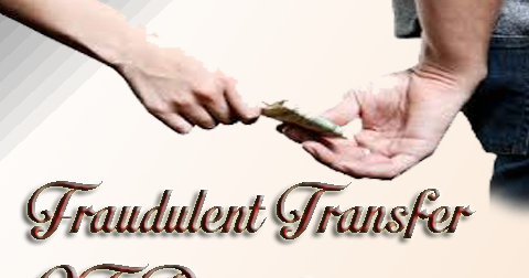 Fraudulent Transfer of Property and its effect - The Law Study