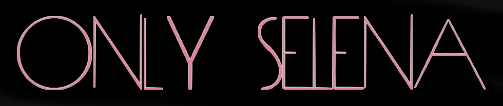 Only Selena