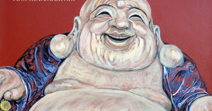 Tom Roderick Art: Lucky Buddha