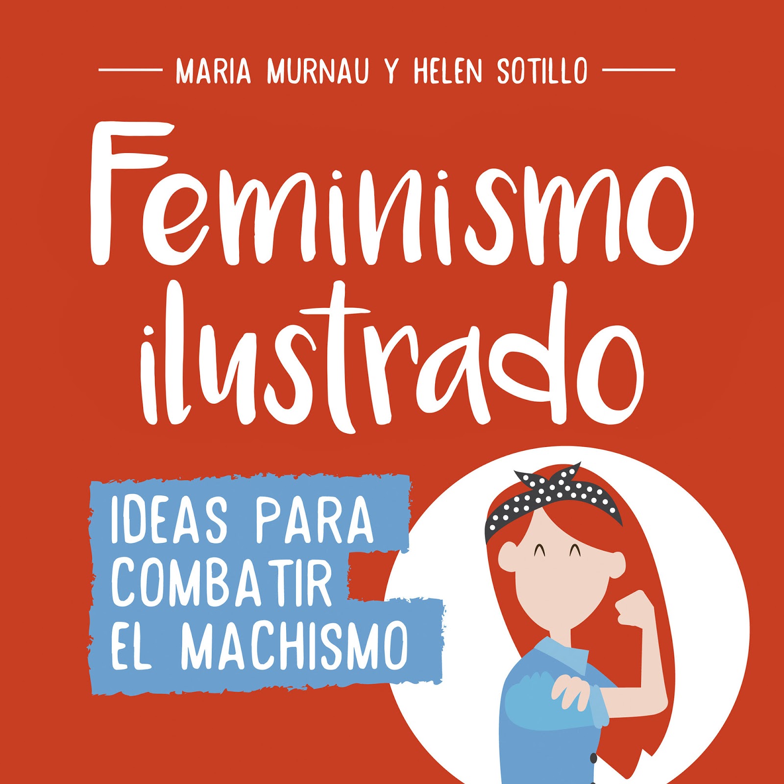 Lecturápolis: FEMINISMO ILUSTRADO. IDEAS PARA COMBATIR EL MACHISMO de ...