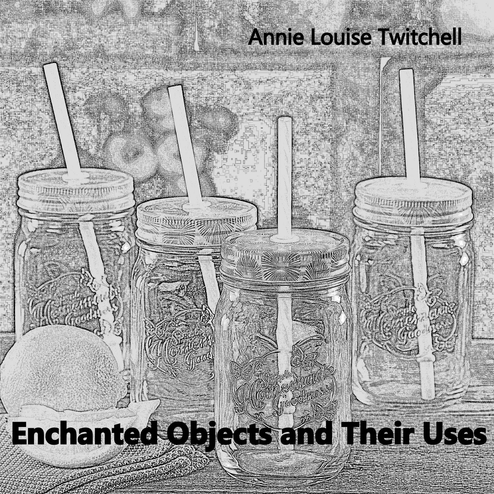 A Selection of Enchanted Objects and Their Uses – List One – Annie ...