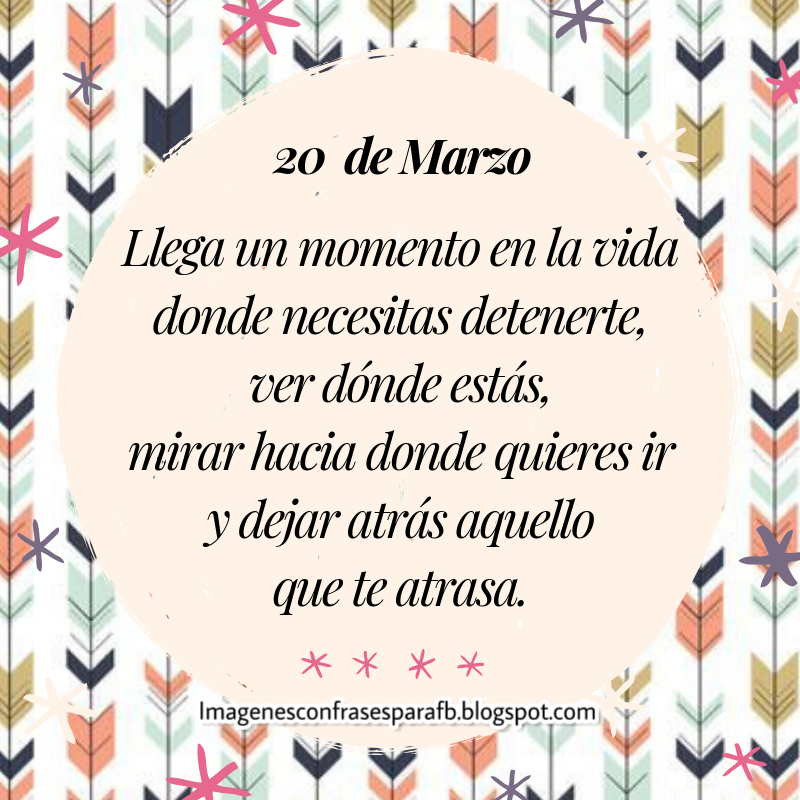 Imagenes Bonitas y Pensamientos Positivos: Frases del día 20 de Marzo