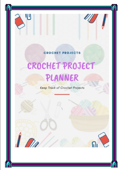 Get Organized with a Printable Crochet Project Planner