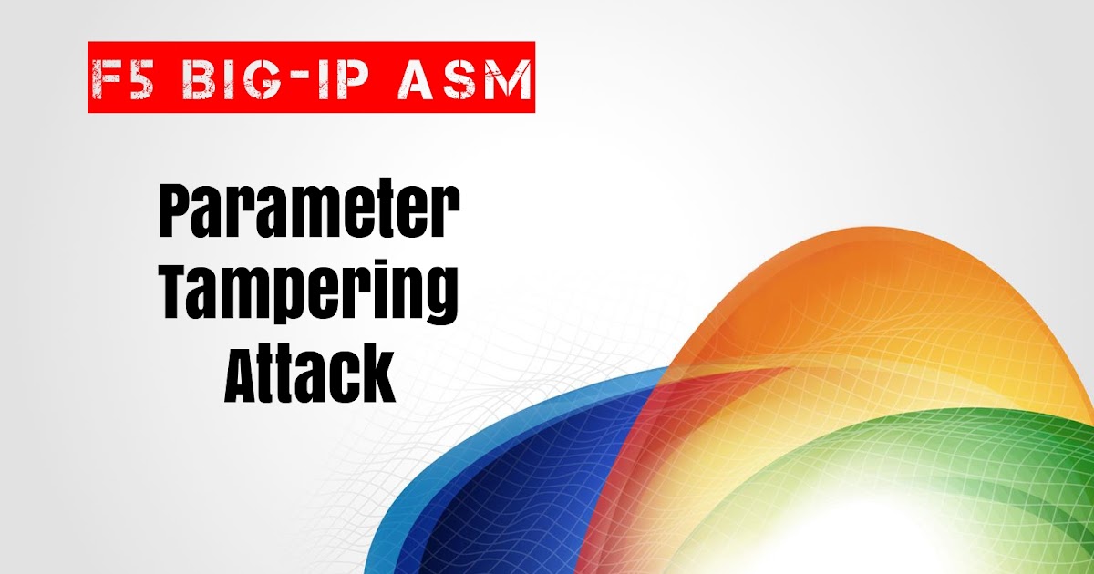 F5 BIG-IP ASM - Parameter Tampering Attacks