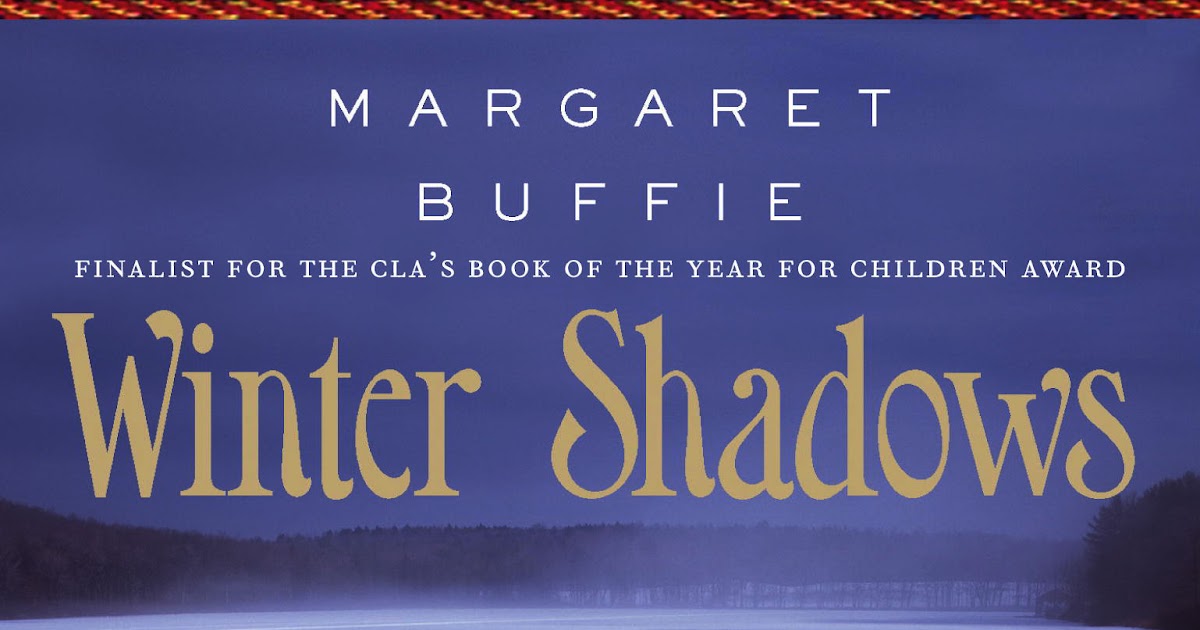 MARGARET BUFFIE'S WEBSITE/BLOG: Paperback edition of WINTER SHADOWS ...