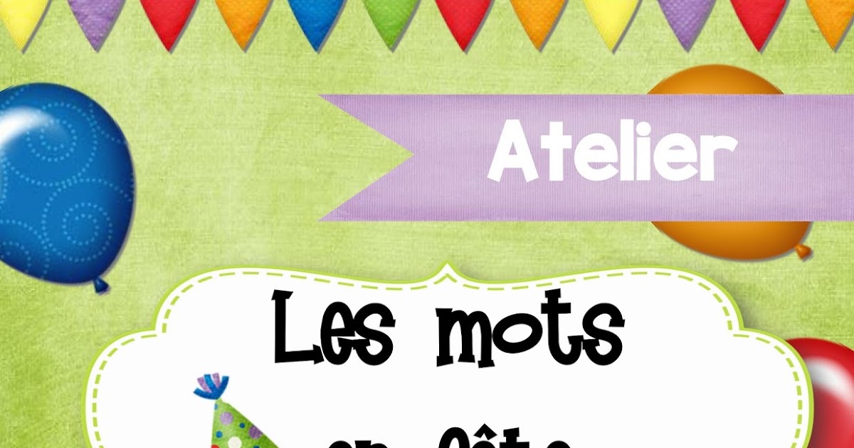 École et bricoles: Atelier de français- Les mots en fête