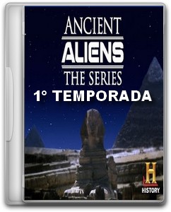 Mundo Antigo: Alienígenas do Passado (Ancient Aliens) Todas as Temporadas