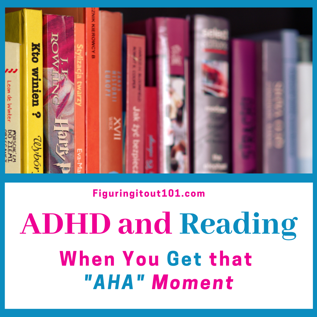 Figuring It Out 101: ADHD and Reading- The "Aha!" Moment