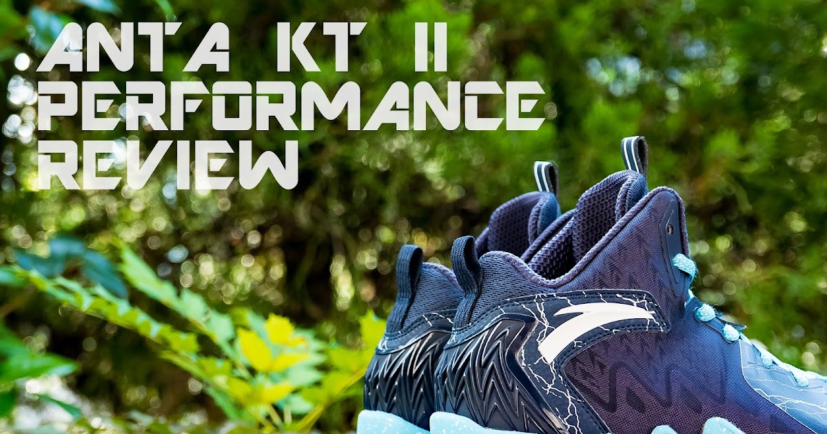 Anta KT II (2) Performance Review | SZOK