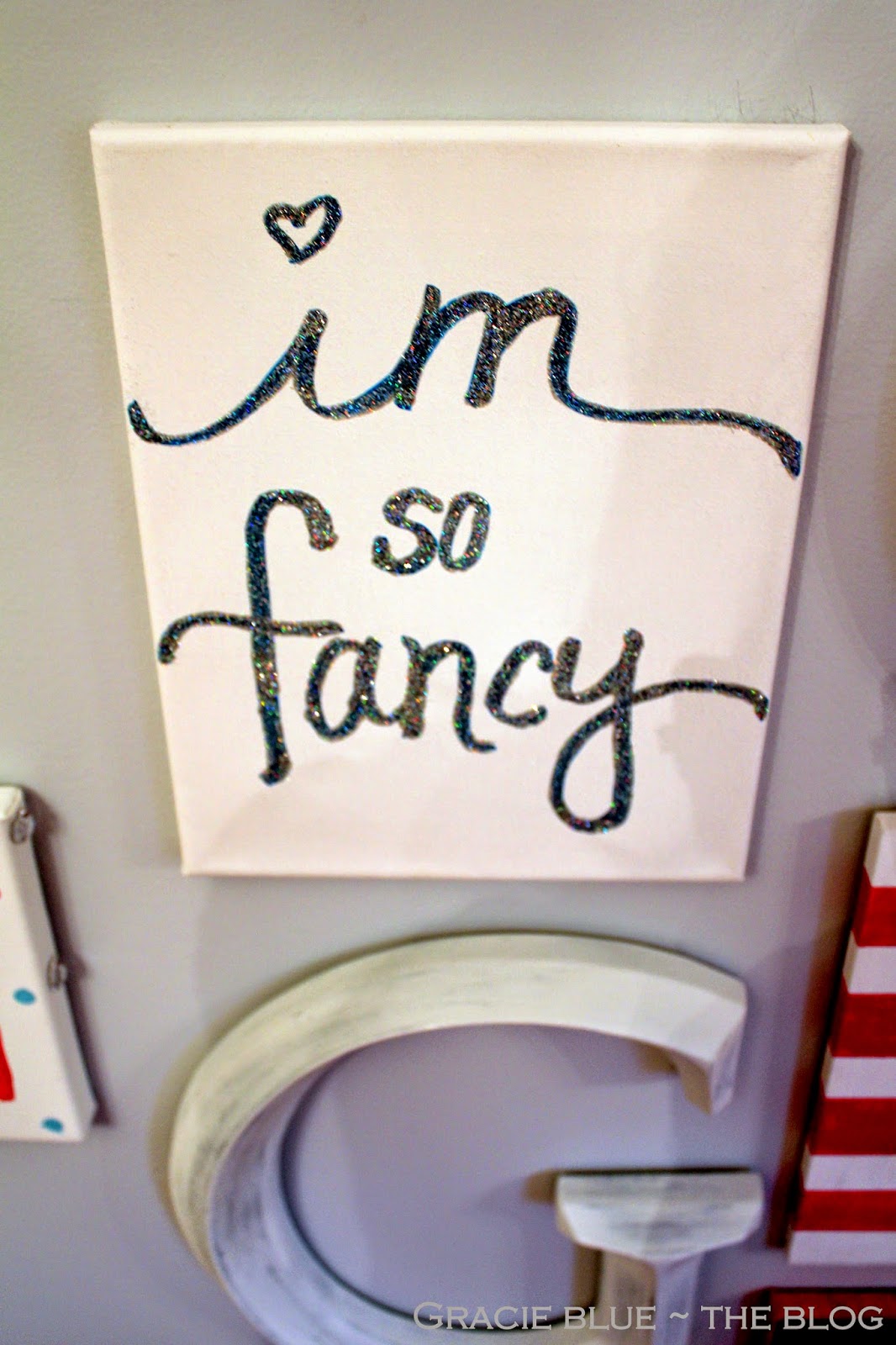 Gracie Blue : I'm so Fancy.... {Easy DIY Glitter Canvas Art}