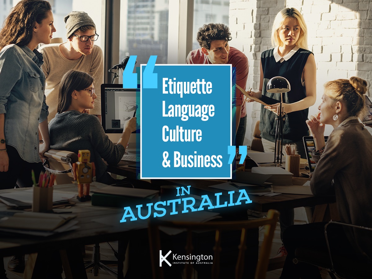 Kensington Institute of Australia (KIA): Etiquette, Language, Culture ...