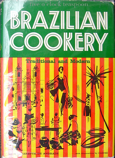 the five o'clock teaspoon: Book Review: Brazilian Cookery (1965)