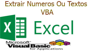 Extrair Numeros Ou Textos - VBA - WJ Tecnologia