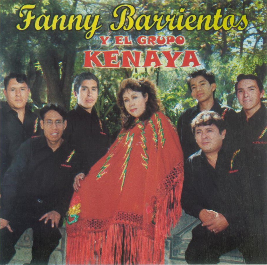 Música éxtasis a tus sentidos: FANNY BARRIENTOS Y EL GRUPO KENAYA
