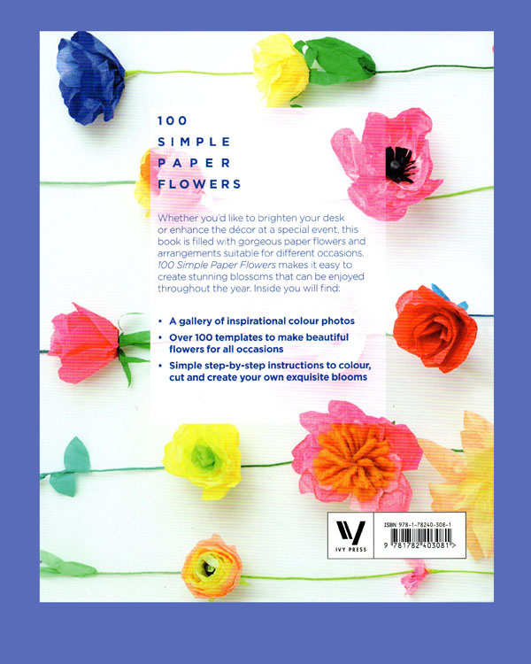 The Papercraft Post: 100 Simple Paper Flowers, by Kelsey Elam. Review.