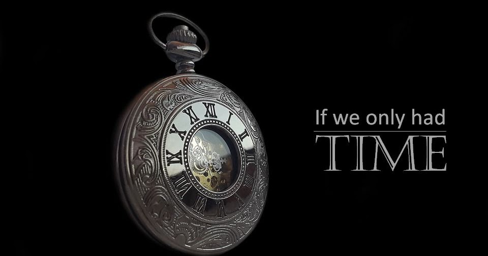 if-we-only-had-time.jpg