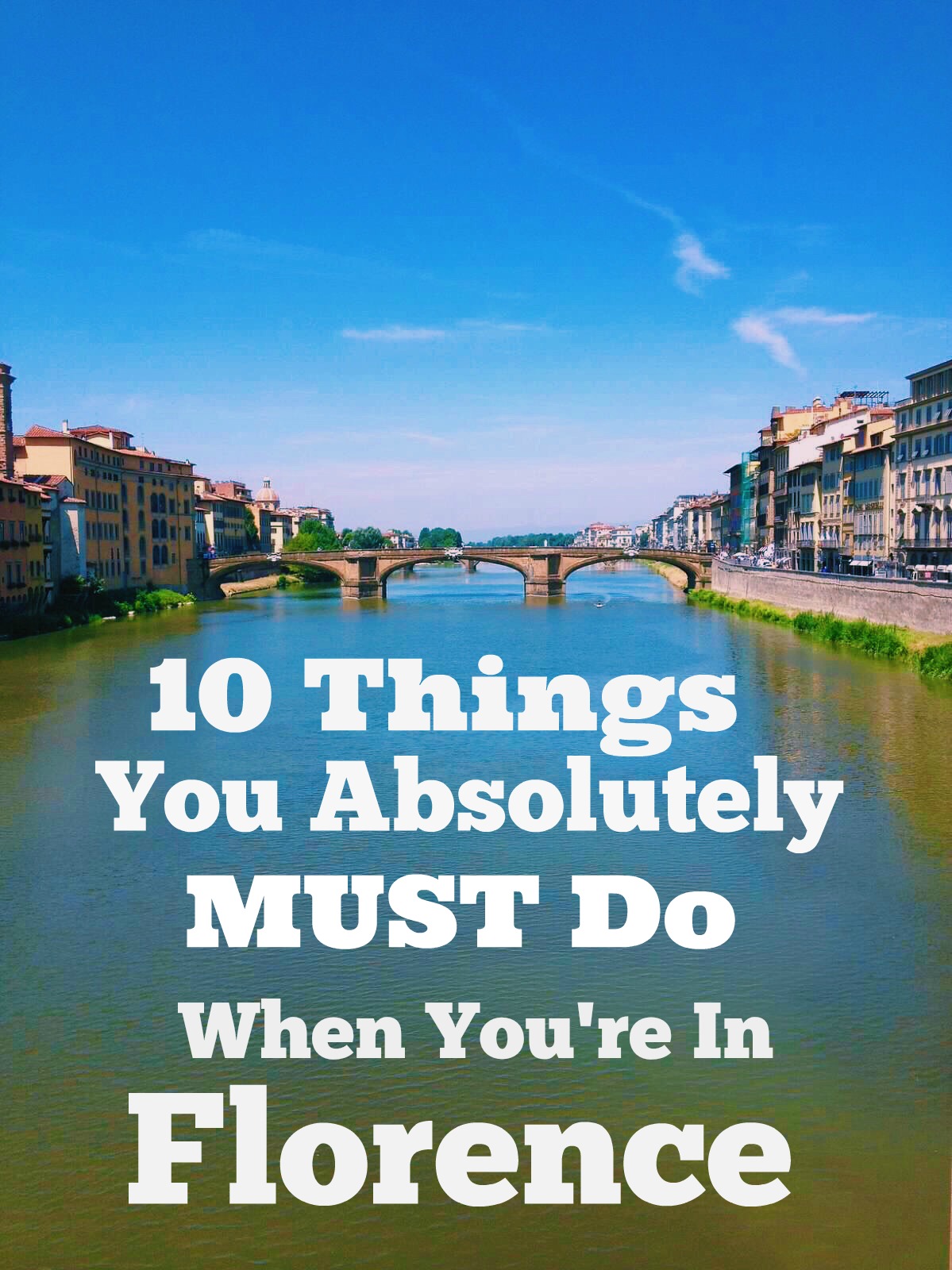 10 Things You Absolutely Must Do When You Are In Florence - Corinna B's ...