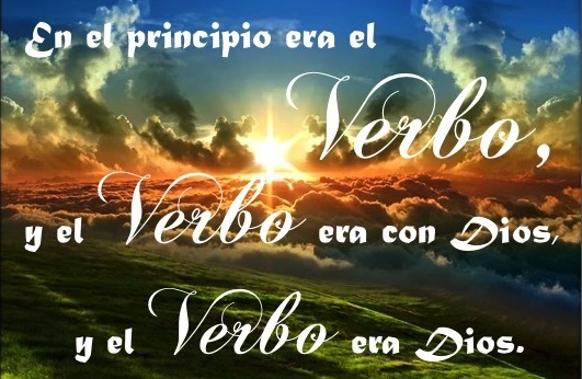 Jesús el Verbo de Dios Se Hizo Carne y Habitó Entre Los Hombres: Juan 1:1...