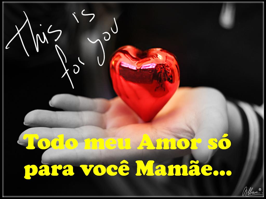 Meus Tesouros Preferidos: MÃE - Amor Incondicional