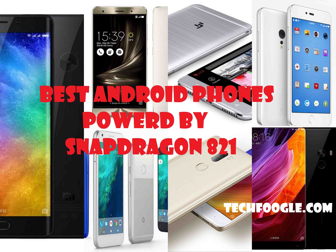 Best Android Phones Powered By Snapdragon 821 - TechFoogle