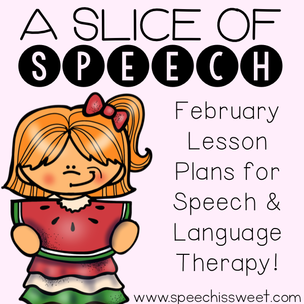 Speech And Language Lesson Plans For February Speech Is Sweet speech-and-language-lesson-plans-for-february-speech-is-sweet