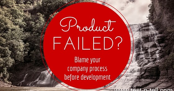 Product failed? Blame your company process before development