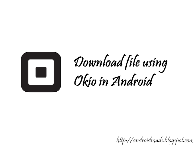 Download file using Okio in Android