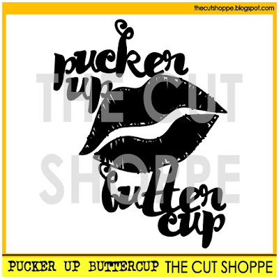 The Cut Shoppe: FREE CUT FILE | PUCKER UP BUTTERCUP