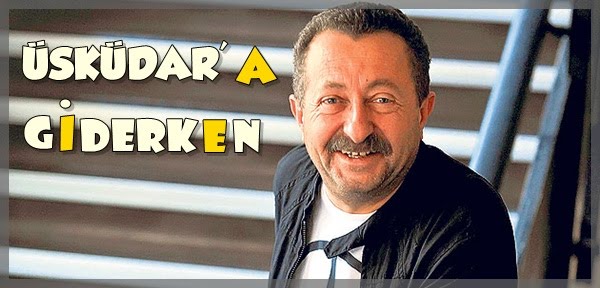 Üsküdara Giderken Dizisi izle, Üsküdara Giderken izle, Üsküdara ...