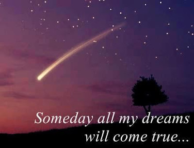 True Daily Quotes: Some Day My Dreams Will Come True